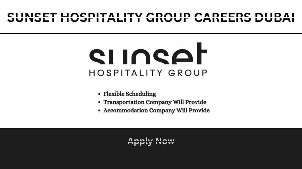 Sunset Hospitality Group Careers Dubai | Urgent Job Vacancies In Dubai ...