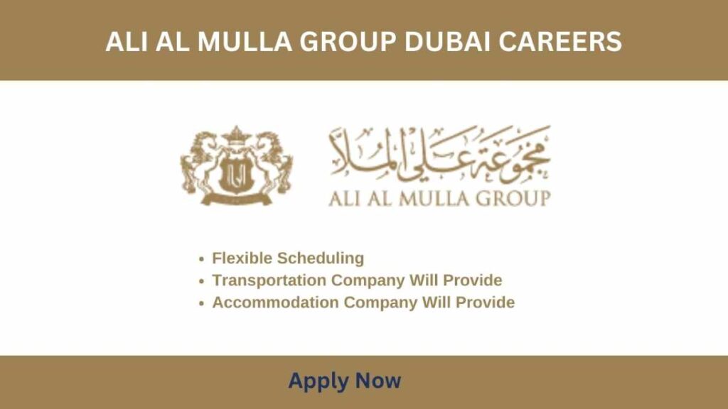 Ali Al Mulla Group Dubai Careers | Dubai Urgent Vacancies - Dubai Careers 2024 - careermac.com